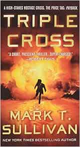 Amazon.com: Triple Cross: 9780312534158: Sullivan, Mark: Books