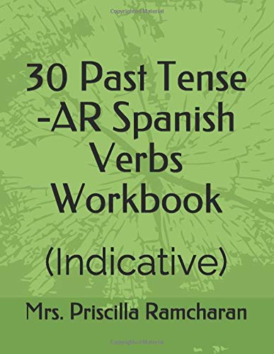 30 Past Tense -AR Spanish Verbs: (The Preterit Indicative Tense ...