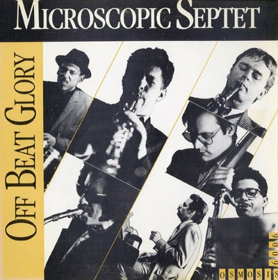Microscopic Septet, Joel Forester, David Hofstra, Phillip Johnston ...