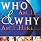 Amazon.com: Who Am I and Why Am I Here: Eight Reasons God Created the ...