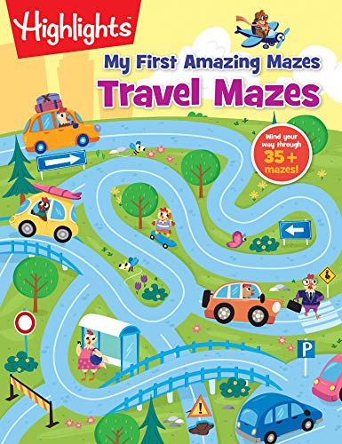 Travel Mazes (Highlights My First Amazing Mazes): Highlights ...