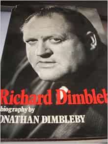 Richard Dimbleby: A biography: Dimbleby, Jonathan: 9780340177440 ...