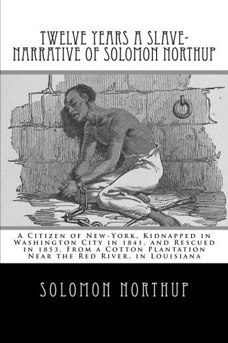 Twelve Years a Slave-Narrative of Solomon Northup: A Citizen of New ...