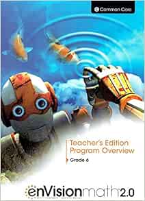 enVision Math 2.0, Teacher's Edition Program Overview, Grade 6, Common ...