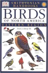 Smithsonian Handbooks: Birds of North America -- Eastern Region ...