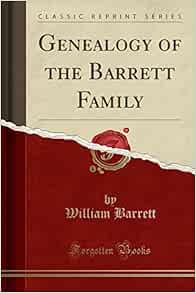 Genealogy of the Barrett Family (Classic Reprint): Barrett, William ...