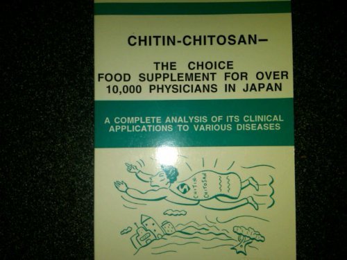 Chitin-Chitosan: The Choice Food Supplement for over 10,000 Physicians ...