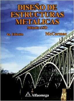 DISEÑO DE ESTRUCTURAS METALICAS METODO ASD : Mccormac, Jack C.: Amazon ...