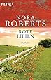 Rote Lilien: Amazon.de: Verlagsbüro Oliver Neumann, Nora Roberts, Bea ...