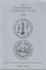 The New Hampshire Constution 1784; Over 200 Years of Constitutional ...
