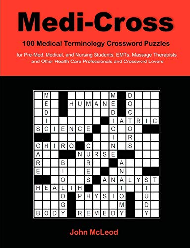 Medi-Cross: 100 Medical Terminology Crossword Puzzles for Pre-Med ...
