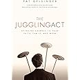 The Juggling Act: Bringing Balance to Your Faith, Family, and Work ...