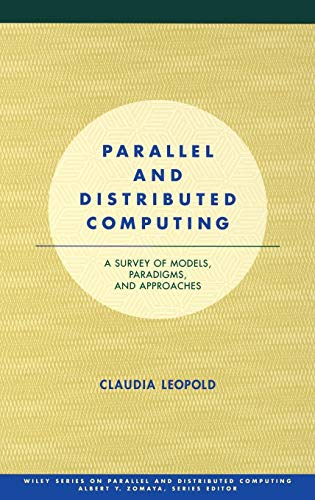 Parallel And Distributed Computing A Survey Of Models Paradigms And Approaches Leopold