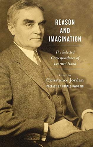 Reason and Imagination: The Selected Correspondence of Learned Hand ...