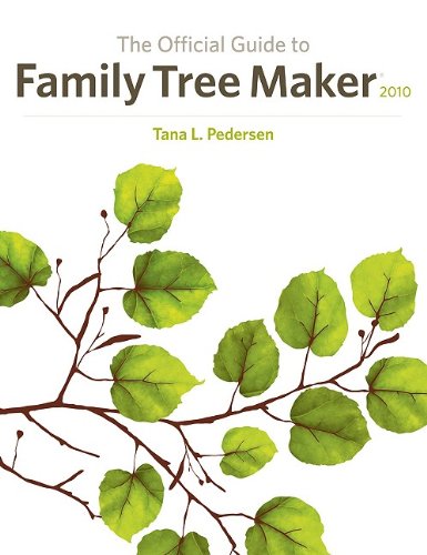The Official Guide to Family Tree Maker 2009: Tana L Pedersen ...