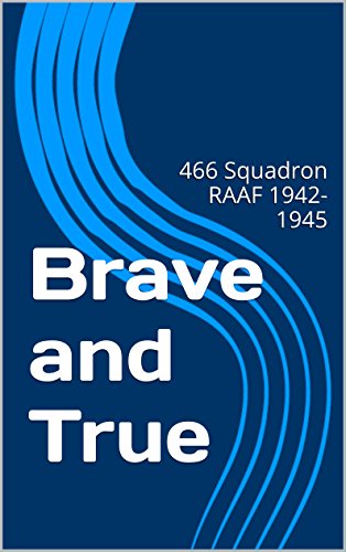 R.e.a.d Brave and True: 466 Squadron RAAF 1942-1945 - MCS Partners