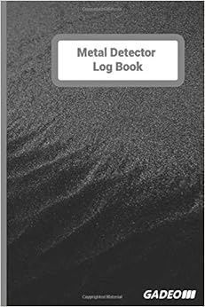 Metal Detector Log Book: Notebook, Metal Detector Log Book, metal ...