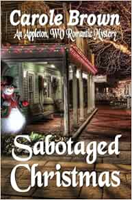 Sabotaged Christmas (An Appleton, WV Romantic Mystery) (Volume 1 ...