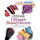 InStyle Ultimate Beauty Secrets: The Best Tips, Tricks, and Shortcuts ...