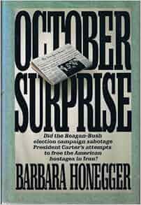 October Surprise: Barbara Honegger: 9780944276464: Amazon.com: Books