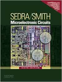 Microelectronic Circuits: Sedra, Adel, Smith, Kenneth: 9780195323030: Books - Amazon.ca