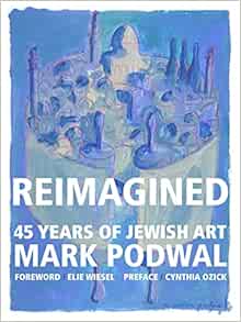 Reimagined: 45 Years of Jewish Art: Podwal, Mark: 9781943876303: Amazon ...