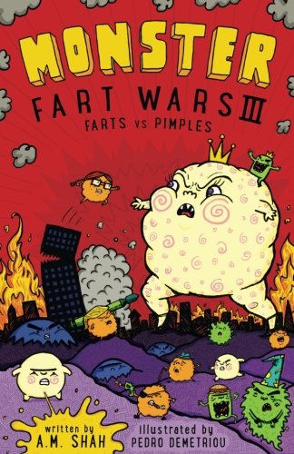 Monster Fart Wars III: Farts vs. Pimples (Volume 3) - Want It All