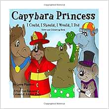 Capybara Princess - I Could, I Should, I Would, I Did: Plunkett, Mr ...