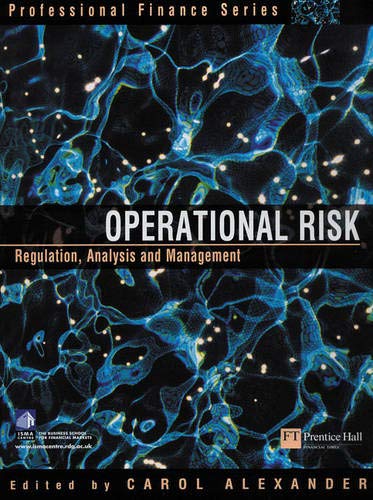 Operational Risk: Regulation, Analysis and Management: Alexander, Carol ...
