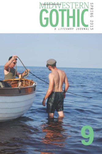 Midwestern Gothic: Spring 2013 - Issue 9: Gothic, Midwestern ...