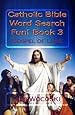 Amazon.com: Catholic Bible Word Search Fun! Book 3: Gospel of Luke ...