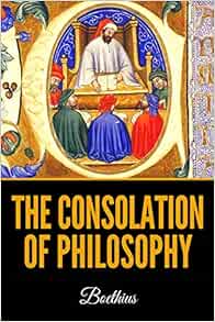 The Consolation Of Philosophy: Boethius, James, H. R.: 9781091934252 ...