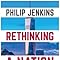 Rethinking a Nation: The United States in the 21st Century: Philip ...