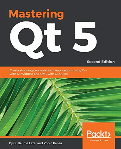 Amazon.com: Mastering Qt 5: Create stunning cross-platform applications ...