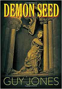 Amazon.com: Demon Seed (9781681815008): Jones, Guy: Books
