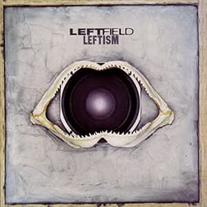 Leftfield - Leftism - Amazon.com Music