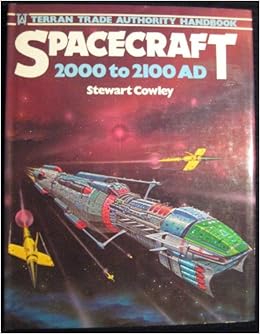 Spacecraft 2000-2100, A.D.: Amazon.co.uk: Stewart Cowley: 9780890092118 ...