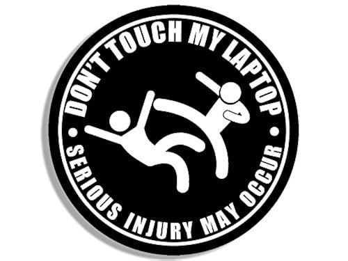 Round Dont Touch My Laptop Serious Injury May Occur Sticker (Funny ...