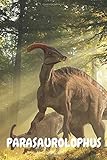 Parasaurolophus and Other Duck-Billed and Beaked Herbivores (Dinosaurs ...