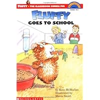 Fluffy Goes to School (Scholastic Reader Level 3): McMullan, Kate ...