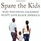 Spare the Kids: Why Whupping Children Won't Save Black America: Stacey ...