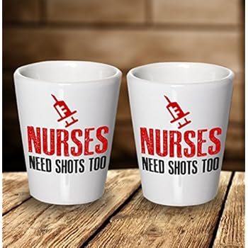 Amazon.com | Funny Nurse Gifts - Nurse Shot Glass - Nurses Need A Shot ...