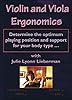 Violin and Viola Ergonomics: Determine the Optimum Playing Position and ...