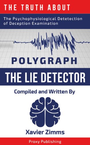 The Truth About the Psychophysiological Detection of Deception ...