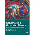 Constructing Grounded Theory: A Practical Guide through Qualitative ...