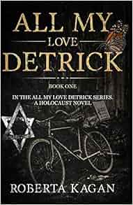 All My Love, Detrick: Roberta Kagan: 9781502571489: Amazon.com: Books
