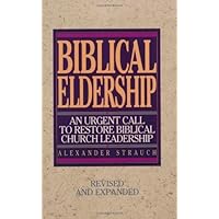 By Alex Strauch - Biblical Eldership (Revised edition): Amazon.com: Books