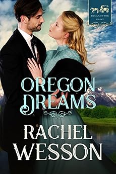Oregon Dreams (Trail of Hearts Book 2) - Kindle edition by Rachel ...