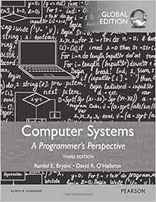 Computer Systems: A Programmer's Perspective, Global Edition: Bryant, Randal E., O'Hallaron ...