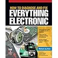 How to Diagnose and Fix Everything Electronic: Michael Geier: 9780071744225: Amazon.com: Books